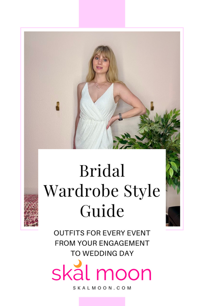 Your Bridal Wardrobe Style Guide – Skal Moon Boutique